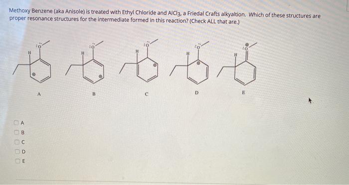 Solved Methoxy Benzene (aka Anisole) is treated with Ethyl | Chegg.com