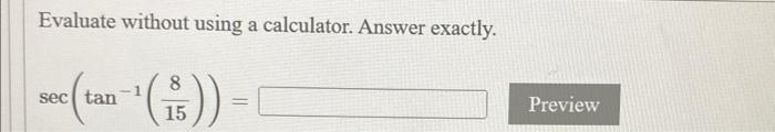 Solved Evaluate without using a calculator. Answer exactly. | Chegg.com