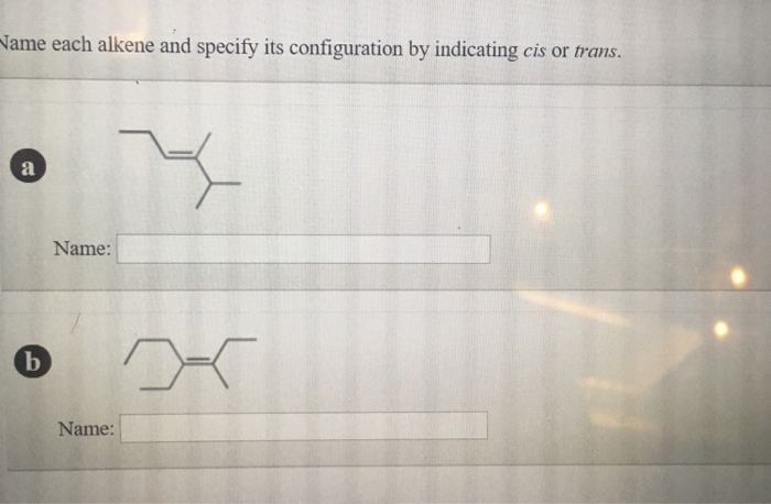 Solved Wame each alkene and specify its configuration by | Chegg.com