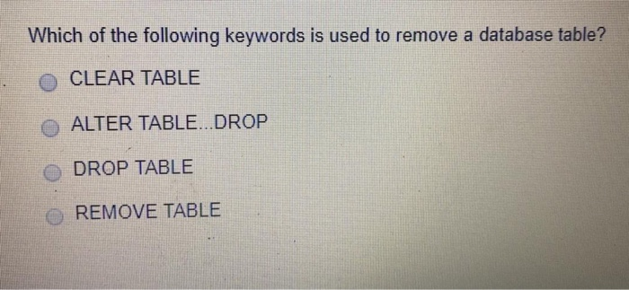 Solved Which of the following keywords is used to remove a | Chegg.com