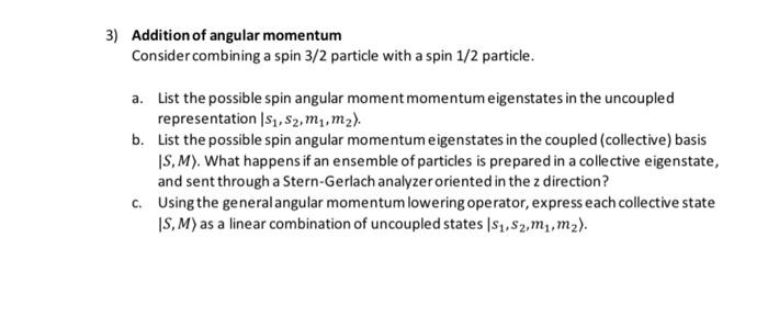 Solved 3) Addition of angular momentum Consider combining a | Chegg.com