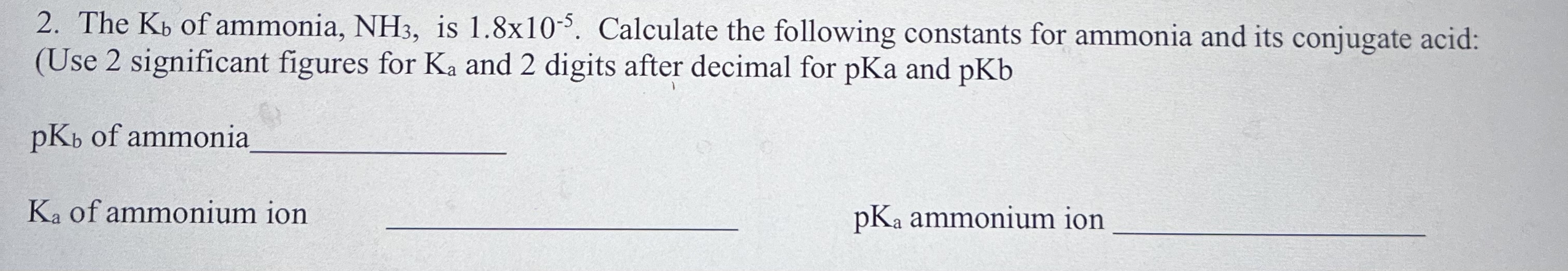 Solved The Kb ﻿of ammonia, NH3, ﻿is 1.8×10-5. ﻿Calculate the | Chegg.com