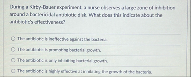 Solved During a Kirby-Bauer experiment, a nurse observes a | Chegg.com