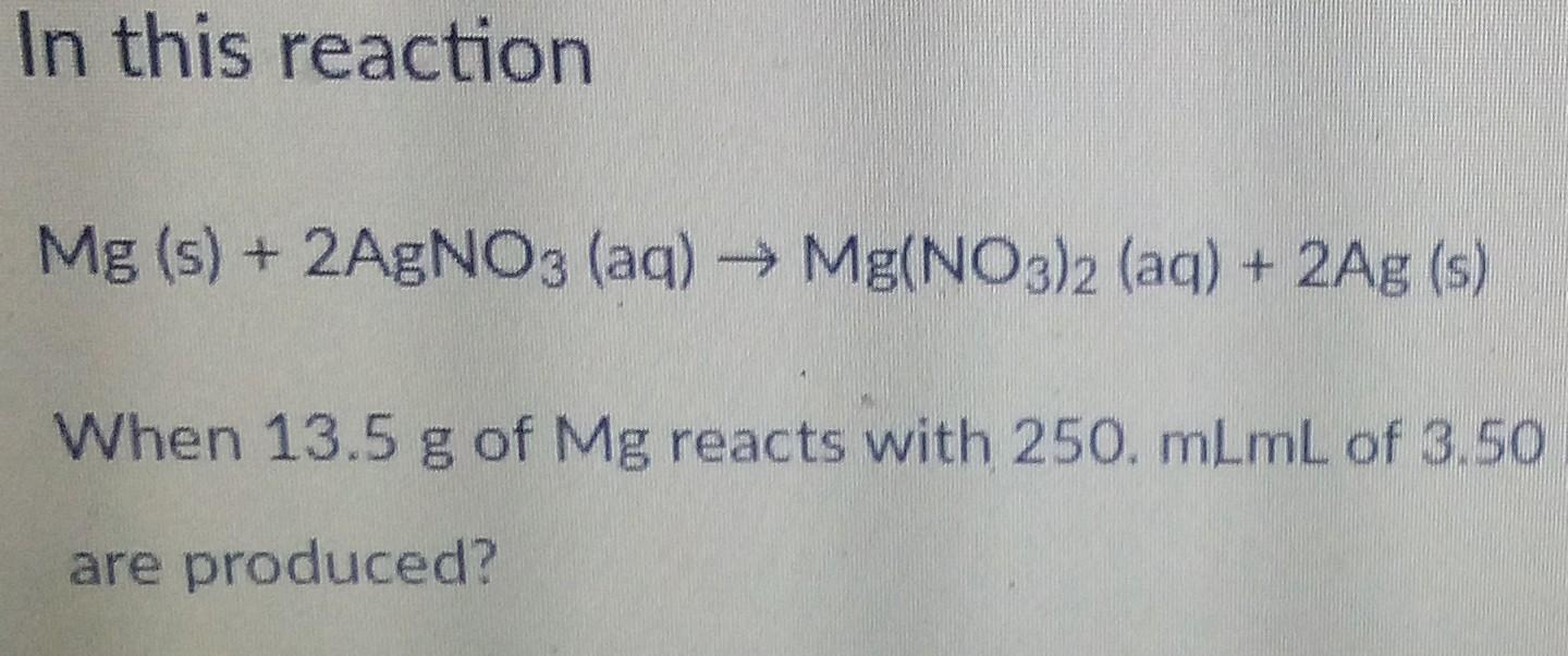 Solved In this reaction Mg(s) + 2AgNO3 (aq) -> Mg(NO3)2 (aq) | Chegg.com