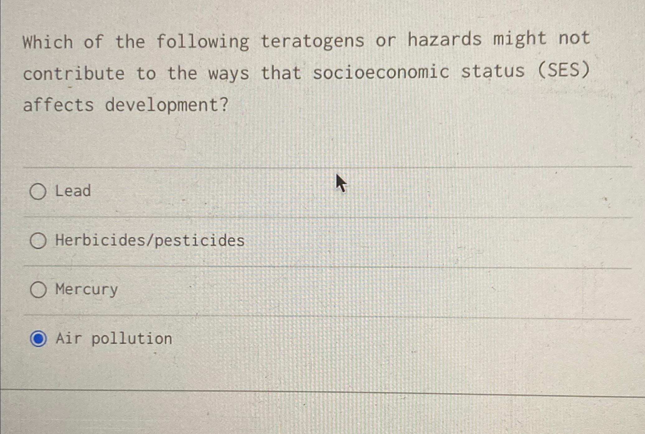 Solved Which of the following teratogens or hazards might | Chegg.com