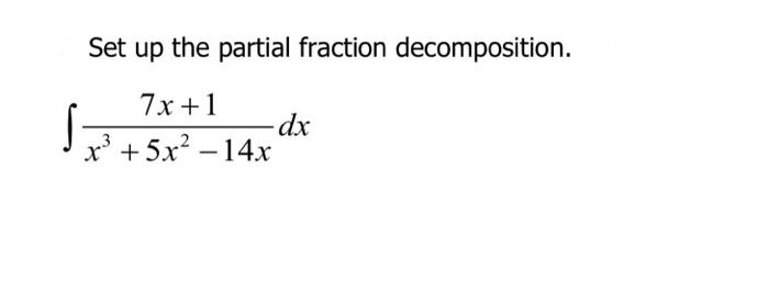 Solved Set up the partial fraction decomposition. | Chegg.com