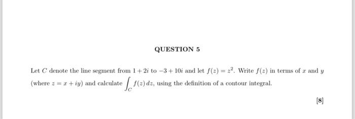 Solved Let C denote the line segment from 1+2i to −3+10i and | Chegg.com