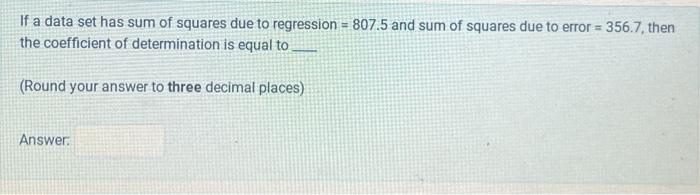 Solved If a data set has sum of squares due to regression | Chegg.com