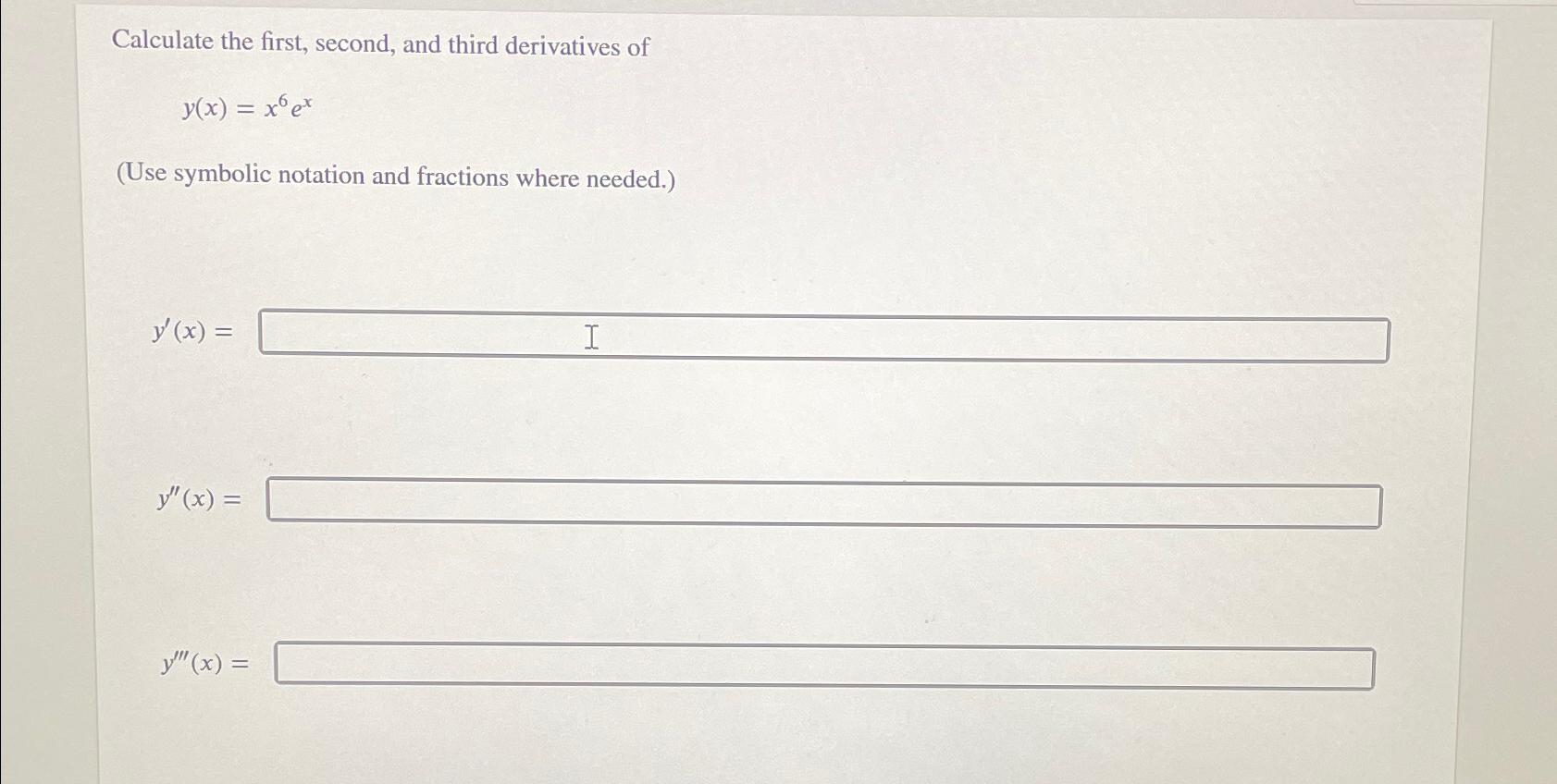 Solved Calculate the first, second, and third derivatives | Chegg.com