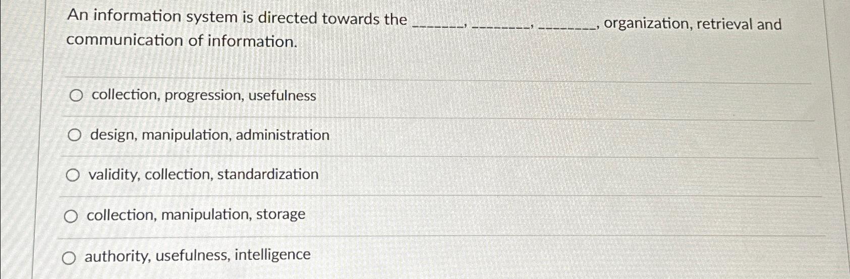 Solved An information system is directed towards the | Chegg.com