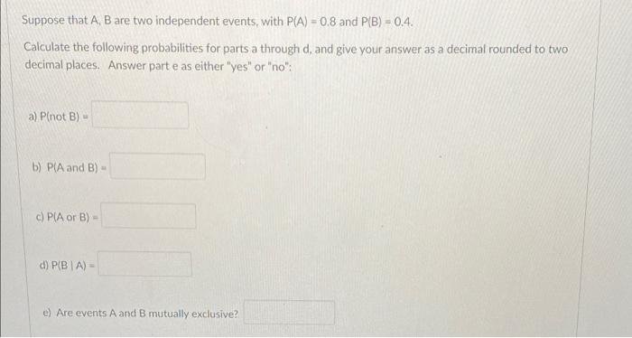 Solved Suppose that A, B are two independent events, with | Chegg.com
