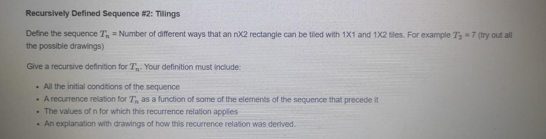Solved Recursively Defined Sequence #2: Tilings Define the | Chegg.com