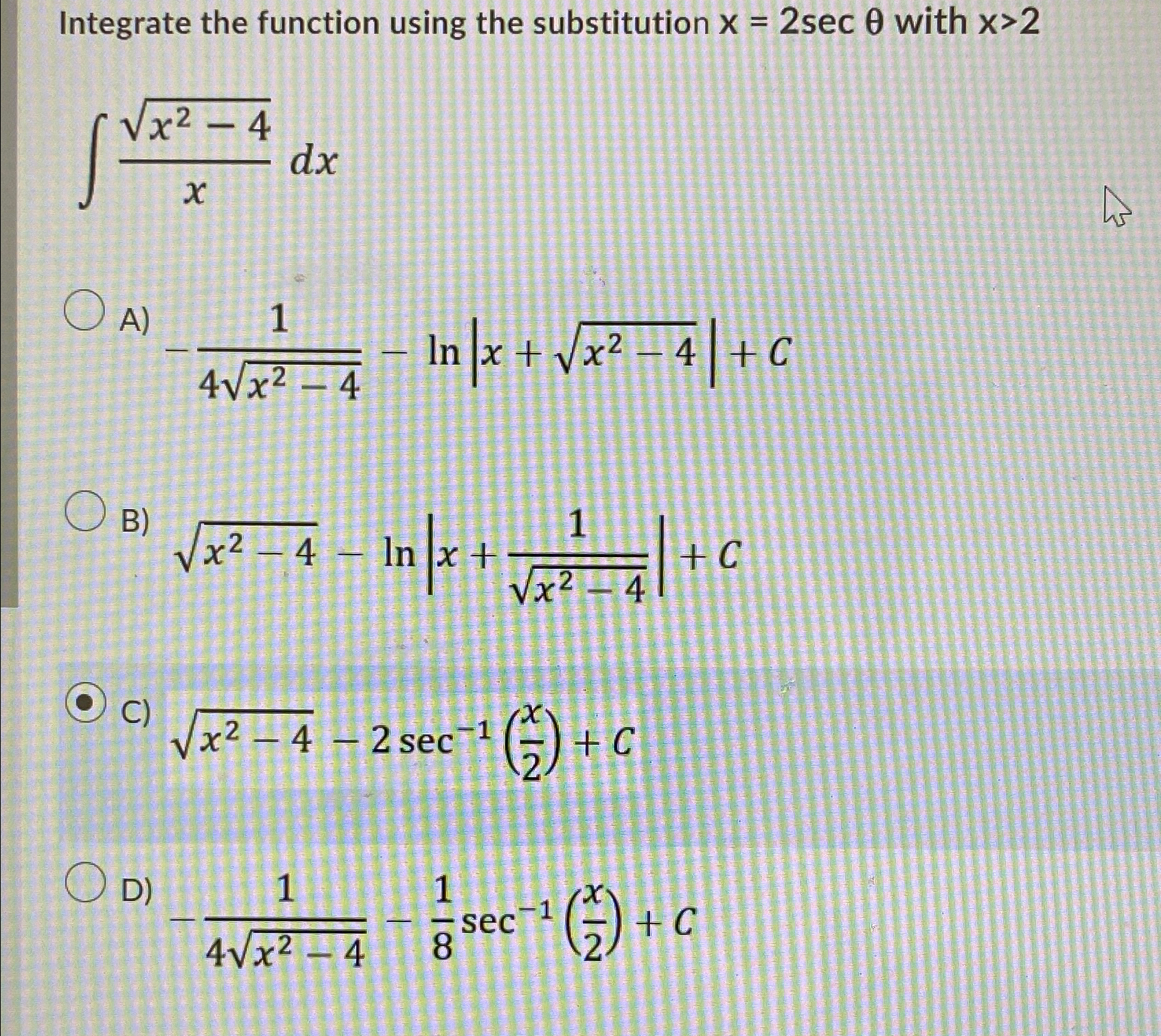 Solved Integrate the function using the substitution x=2secθ | Chegg.com