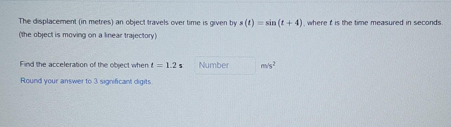 Solved The displacement (in metres) an object travels over | Chegg.com