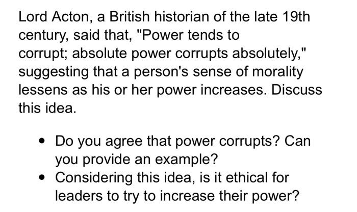 Solved Lord Acton, a British historian of the late 19th | Chegg.com