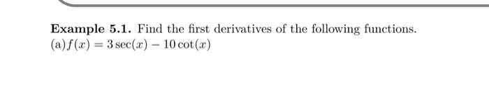Solved Example 5.1. Find the first derivatives of the | Chegg.com