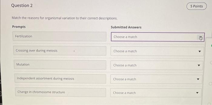 Solved Question 2 5 Points Match the reasons for organismal | Chegg.com