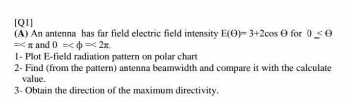 Solved [Q1] (A) An antenna has far field electric field | Chegg.com