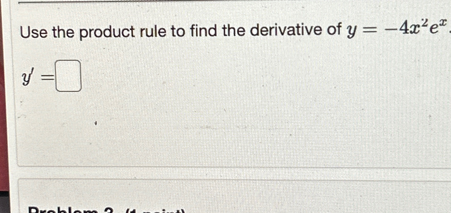 Solved Use the product rule to find the derivative of | Chegg.com