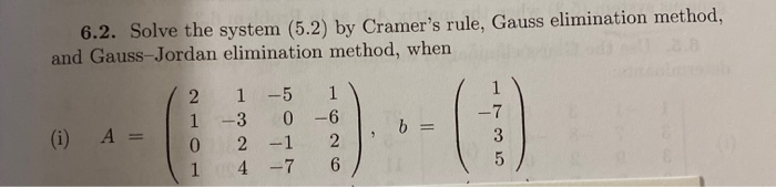 Solved 6.2. Solve the system (5.2) by Cramer's rule, Gauss | Chegg.com