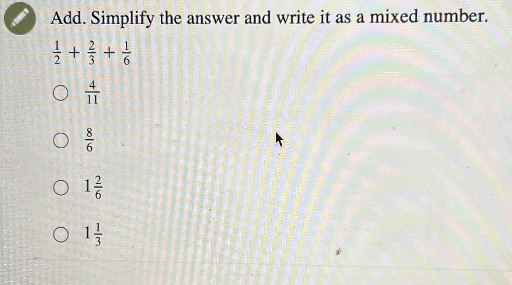 Solved Add. Simplify the answer and write it as a mixed | Chegg.com