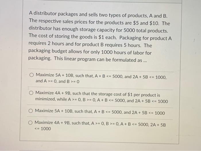 Solved A distributor packages and sells two types of | Chegg.com