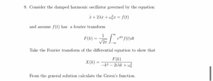 Solved 9. Consider the damped harmonic oscillator governed | Chegg.com