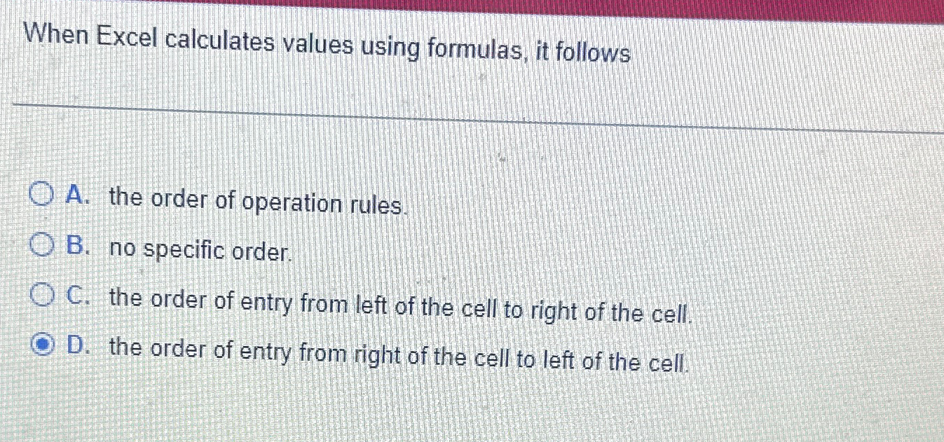 Solved When Excel Calculates Values Using Formulas It