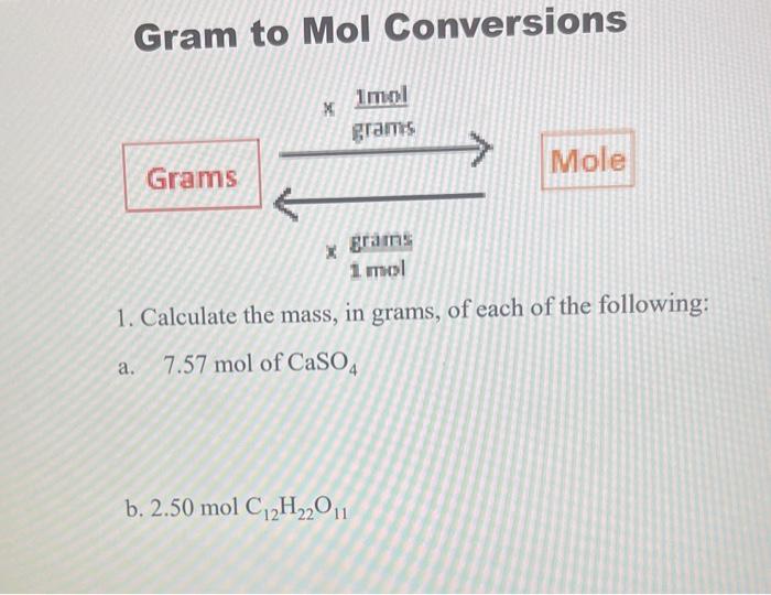Solved Gram to Mol Conversions 1. Calculate the mass, in | Chegg.com