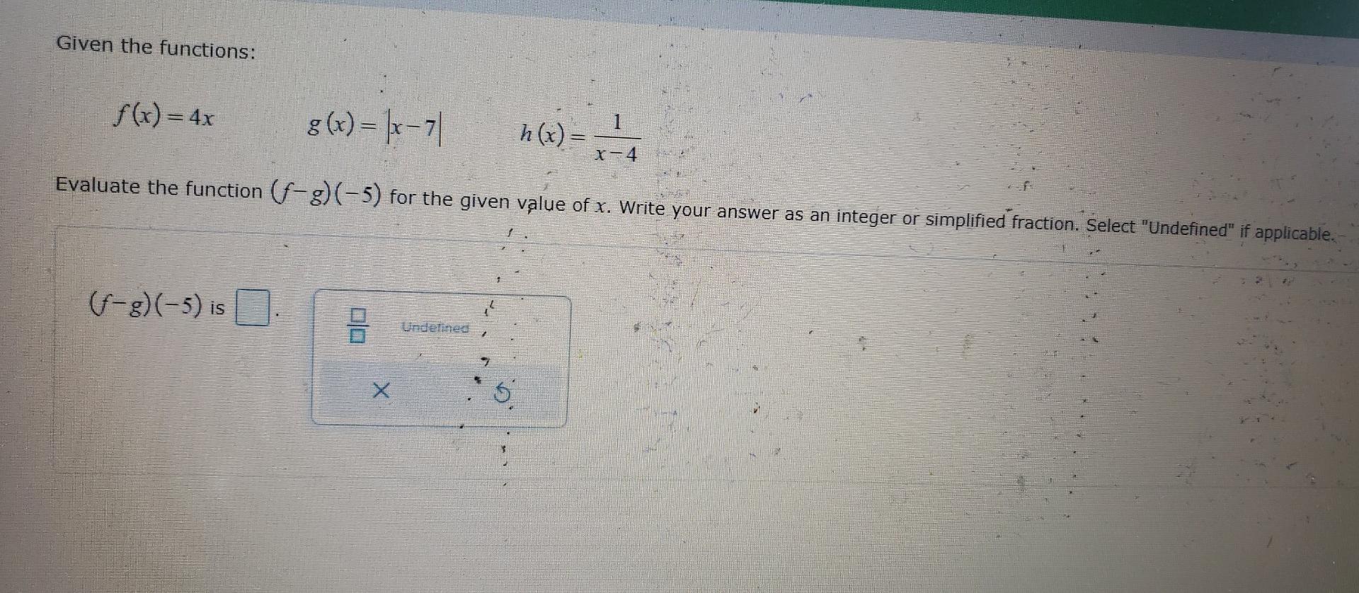 Solved Given the functions: f(x) = 4x 1 g(x) = |x-7| h(x) = | Chegg.com
