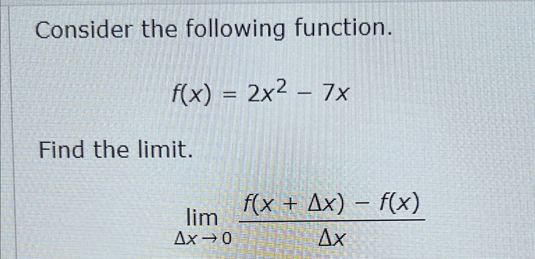 Solved Consider the following function.f(x)=2x2-7xFind the | Chegg.com