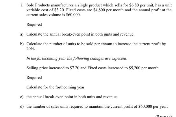 Solved 1. Sole Products manufactures a single product which | Chegg.com