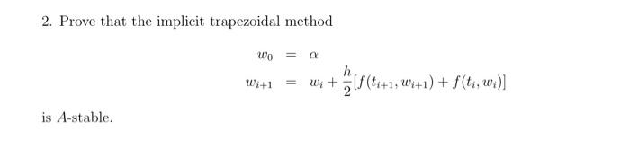 Solved 2. Prove that the implicit trapezoidal method | Chegg.com
