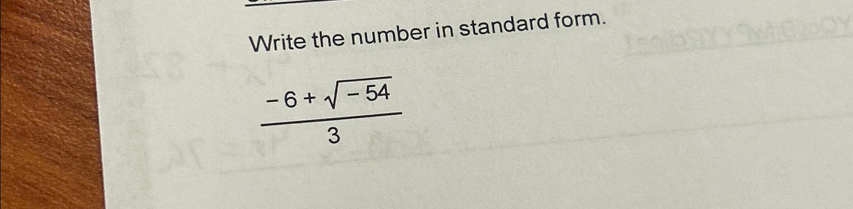 Solved Write the number in standard form.-6+-5423 | Chegg.com