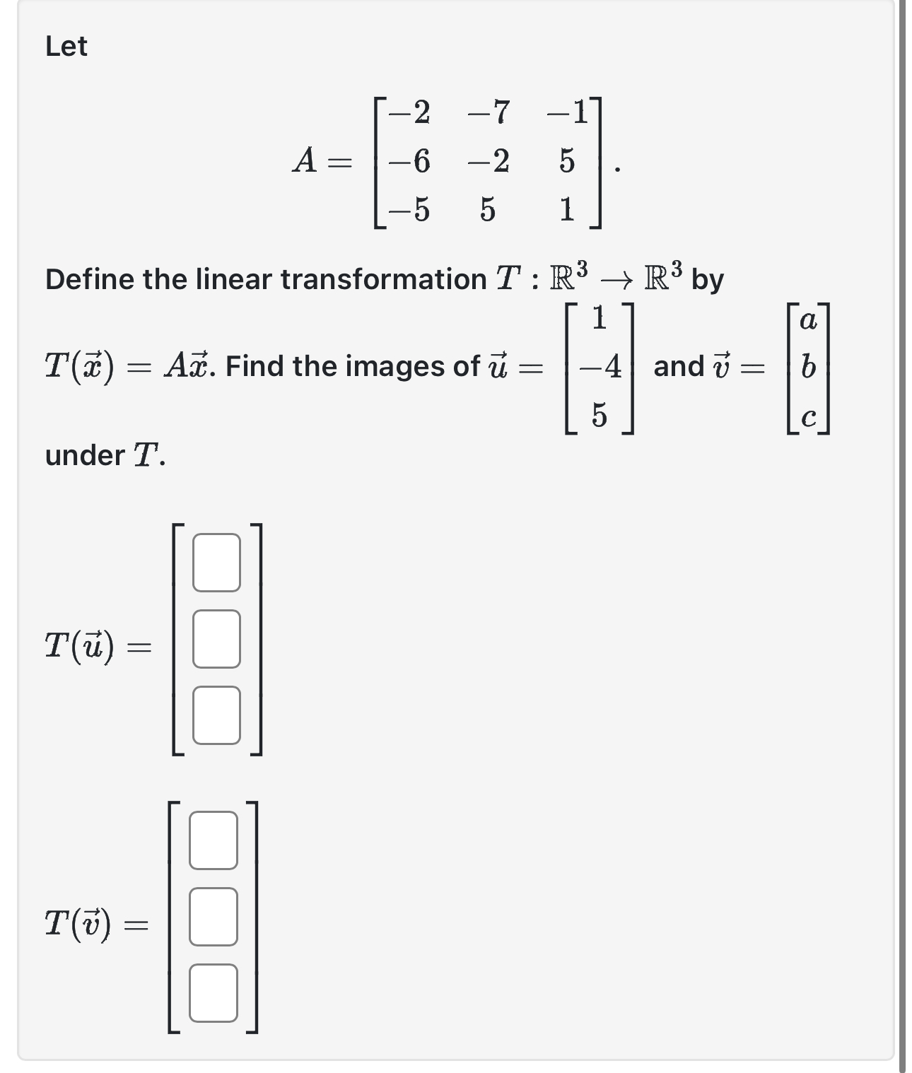 Solved LetA=[-2-7-1-6-25-551]\end{array}\right] \T(\vec{v})= | Chegg.com
