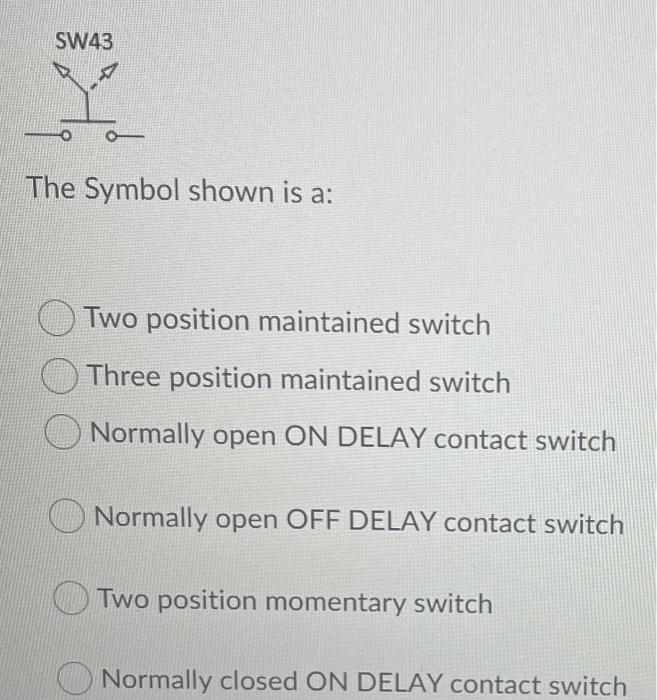 Solved SW43 The Symbol shown is a: Two position maintained | Chegg.com
