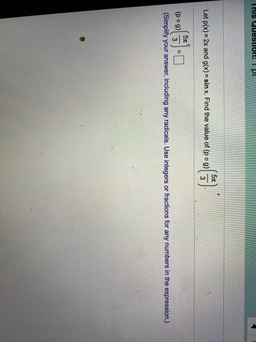 Solved Inis Question! PL 51 Let p(x) = 2x and g(x) = sin x. | Chegg.com