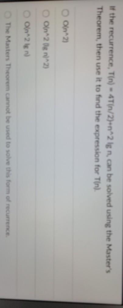 Solved If the recurrence, T(n) - 4T(n/2)+n*2 lg n, can be | Chegg.com