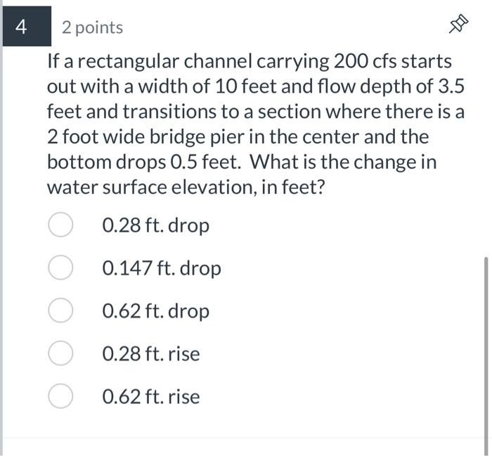 Solved If a rectangular channel carrying 200 cfs starts out | Chegg.com