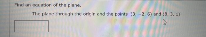 Solved Find an equation of the plane. The plane through the | Chegg.com