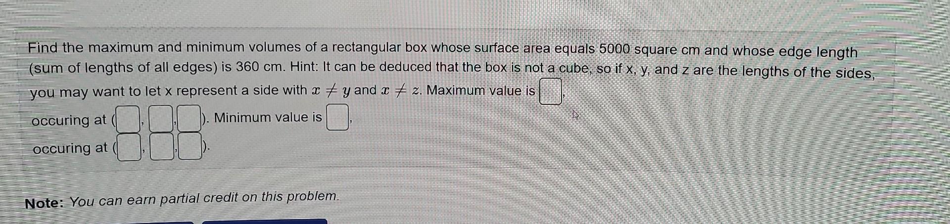 Solved Find the maximum and minimum volumes of a rectangular | Chegg.com