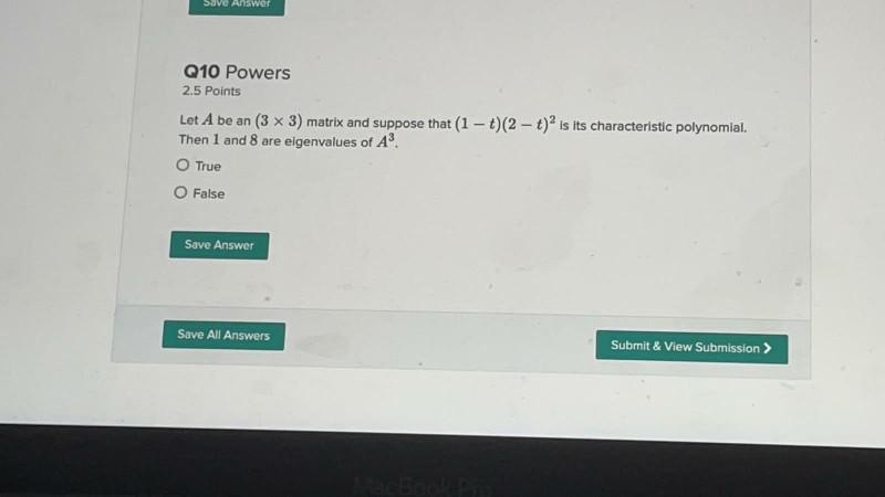 Solved Save Answer Q10 Powers 2.5 Points Let A be an (3 x 3) | Chegg.com Solved Save Answer Q10 Powers 2.5 Points Let A be an (3 x 3) | Chegg.com