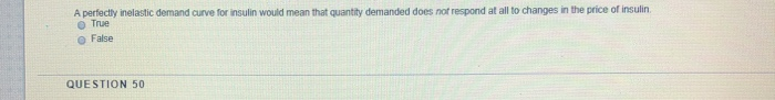 Solved A perfectly inelastic demand curve for insulin would | Chegg.com