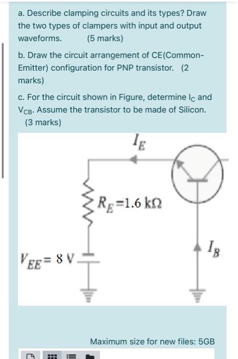 Solved a. Describe clamping circuits and its types? Draw the | Chegg.com