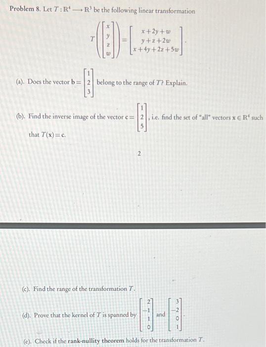 Solved Problem 8 . Let T:R4 R3 be the following linear | Chegg.com