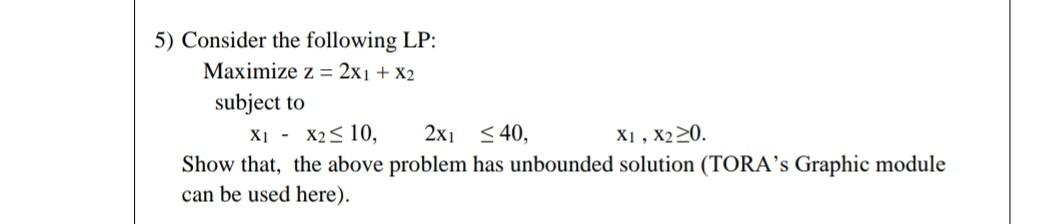 Solved 5) Consider the following LP: Maximize z=2x1+x2 | Chegg.com