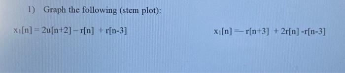 Solved im not sure how to graph the stem plots. please | Chegg.com