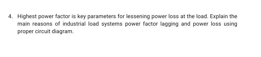 Solved 4. Highest power factor is key parameters for | Chegg.com