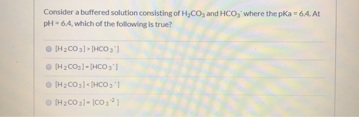 Solved Consider a buffered solution consisting of H2CO3 and | Chegg.com