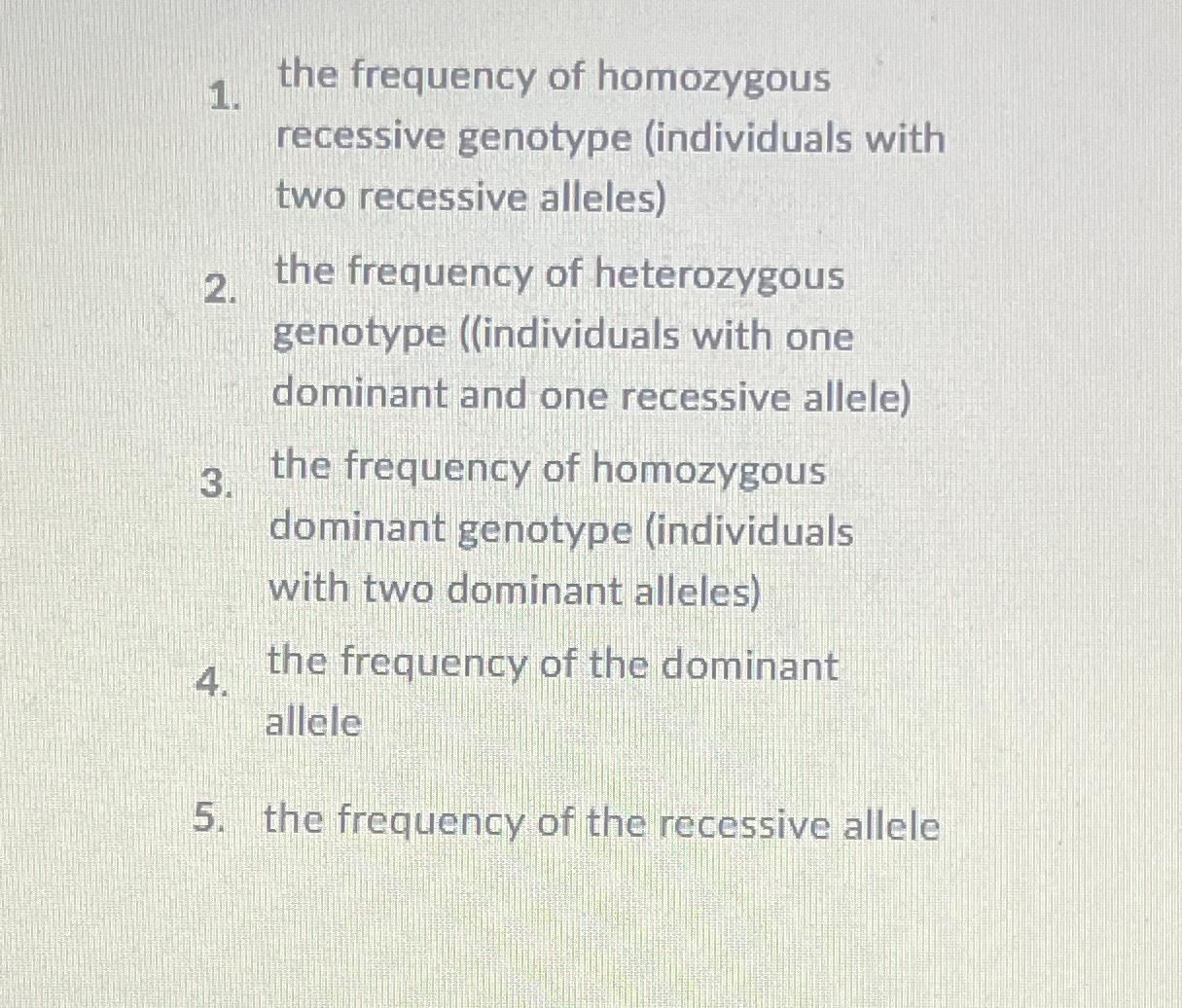 Solved the frequency of homozygous recessive genotype | Chegg.com